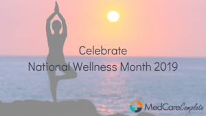 Celebrate National Wellness Month 2019 - MedCareComplete Blog